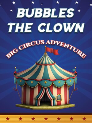 eBook - Bubbles the Clown--Big Circus Adventure by Jonathon D Packham · OverDrive: Free ebooks ...